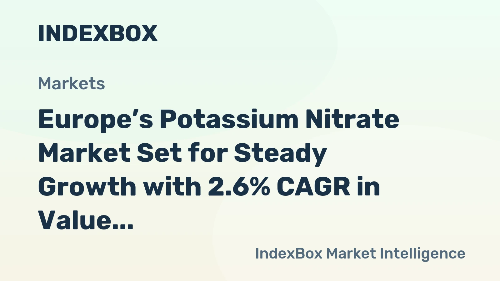 Europe’s Potassium Nitrate Market Set for Steady Growth with 2.6% CAGR in Value