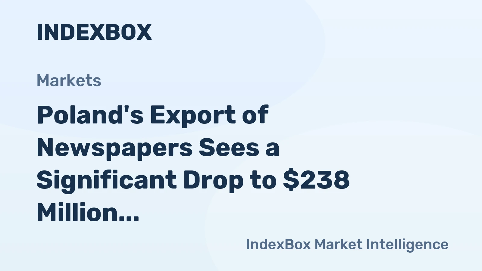 Poland's Export of Newspapers Sees a Significant Drop to $238 Million by 2023