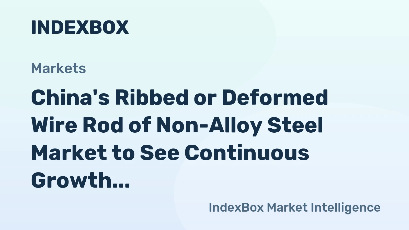 China's Ribbed or Deformed Wire Rod of Non-Alloy Steel Market to See Continuous Growth with CAGR of +0.6%