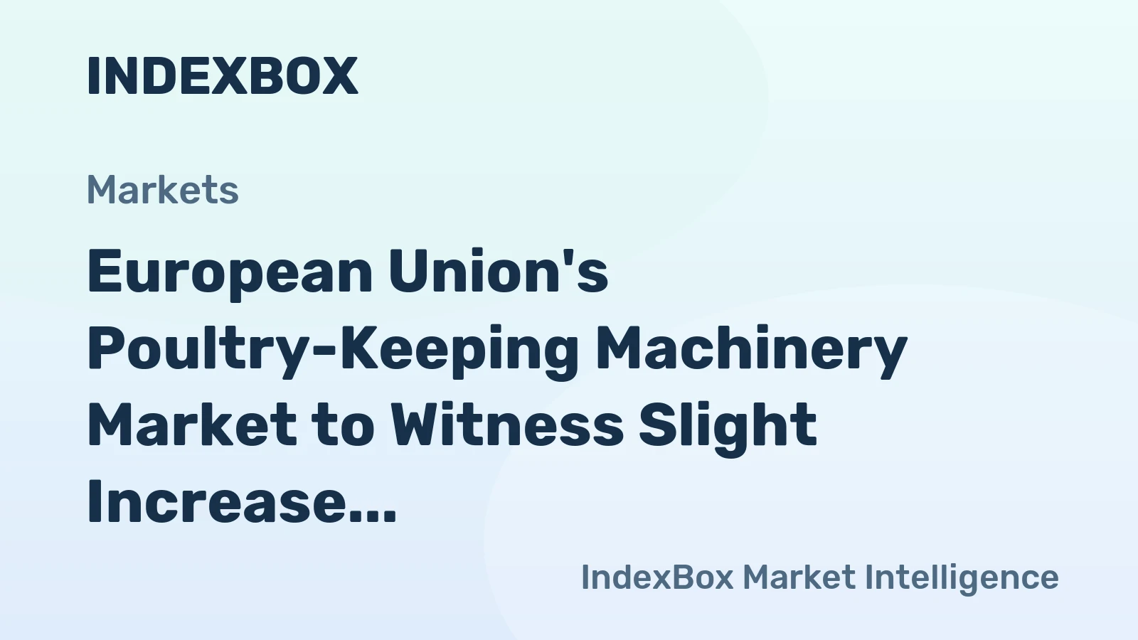 European Union's Poultry-Keeping Machinery Market to Witness Slight Increase in Demand with +0.7% CAGR