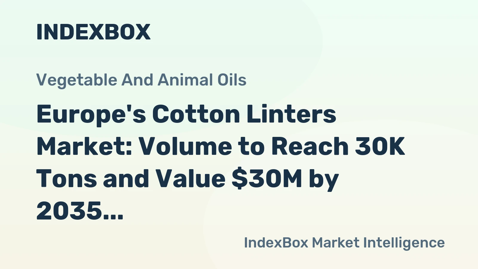 Europe's Cotton Linters Market: Volume to Reach 30K Tons and Value $30M by 2035, Showing Modest Growth