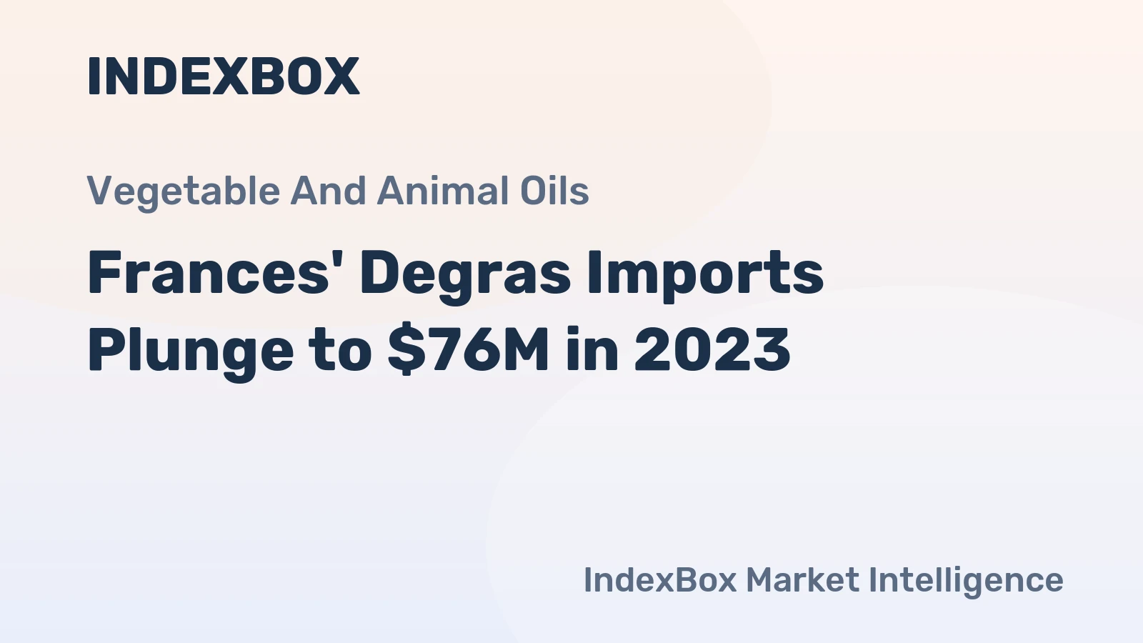 Frances' Degras Imports Plunge to $76M in 2023
