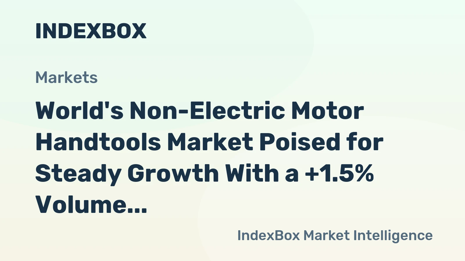 World's Non-Electric Motor Handtools Market Poised for Steady Growth With a +1.5% Volume CAGR Through 2035