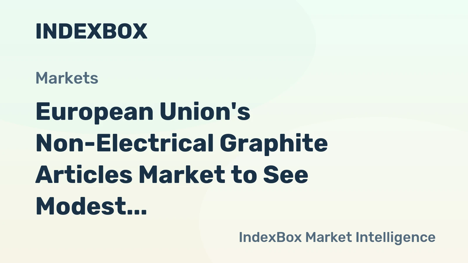 European Union's Non-Electrical Graphite Articles Market to See Modest Growth With a +1.2% CAGR