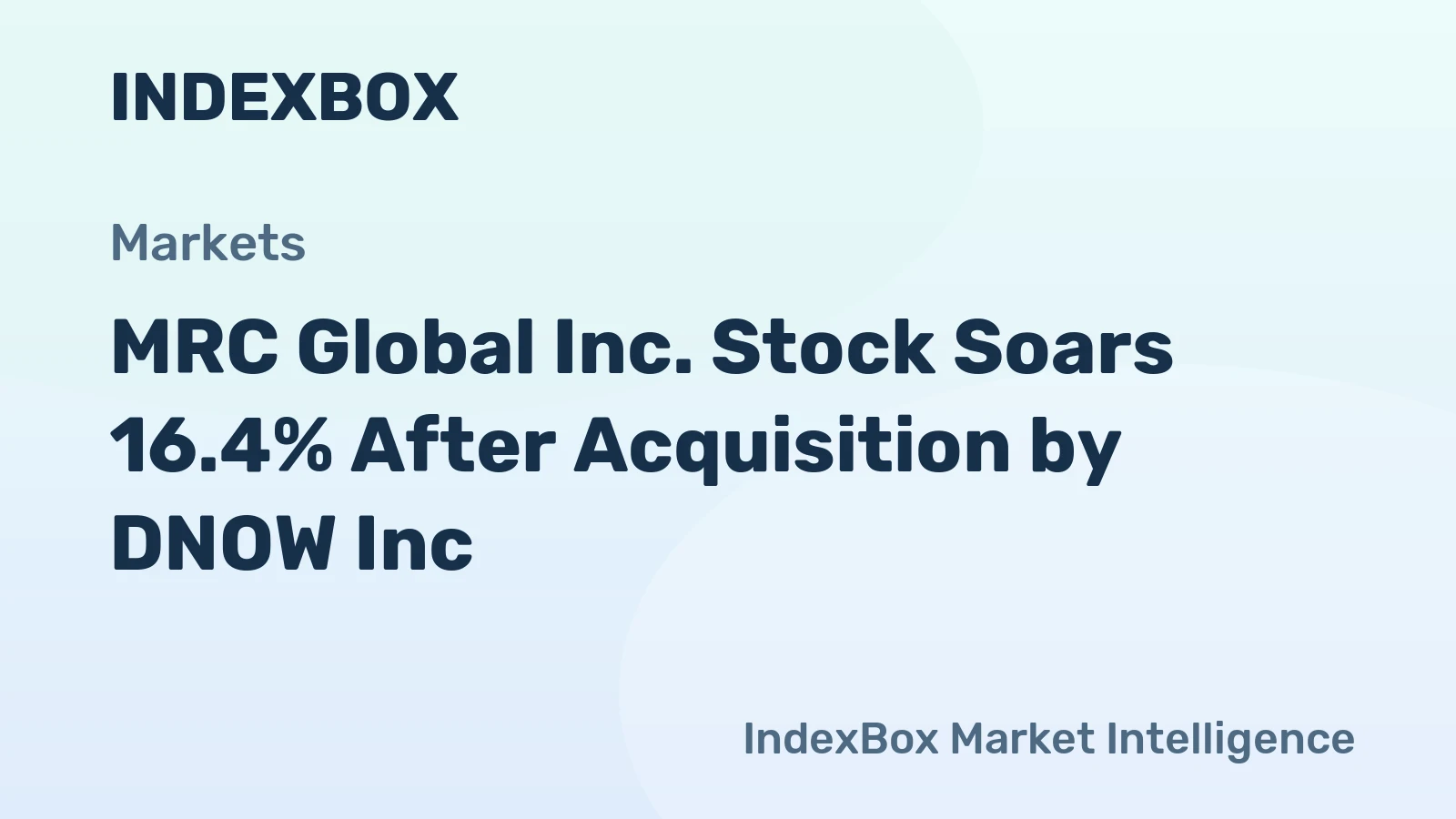MRC Global Inc. Stock Soars 16.4% After Acquisition by DNOW Inc.