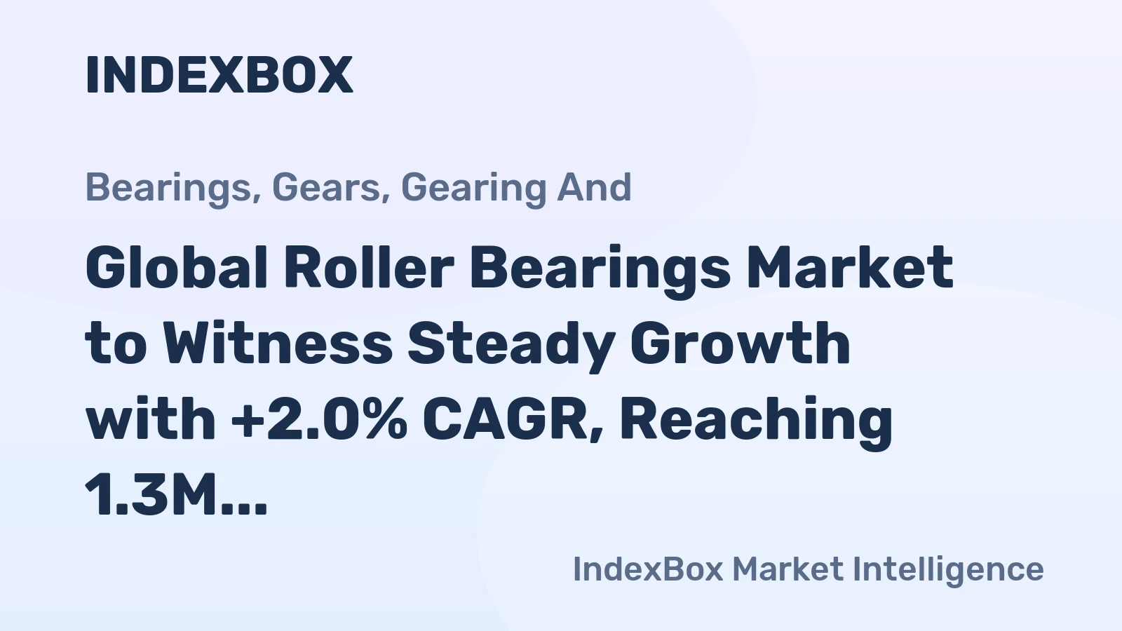 Global Roller Bearings Market to Witness Steady Growth with +2.0% CAGR, Reaching 1.3M Tons by 2035