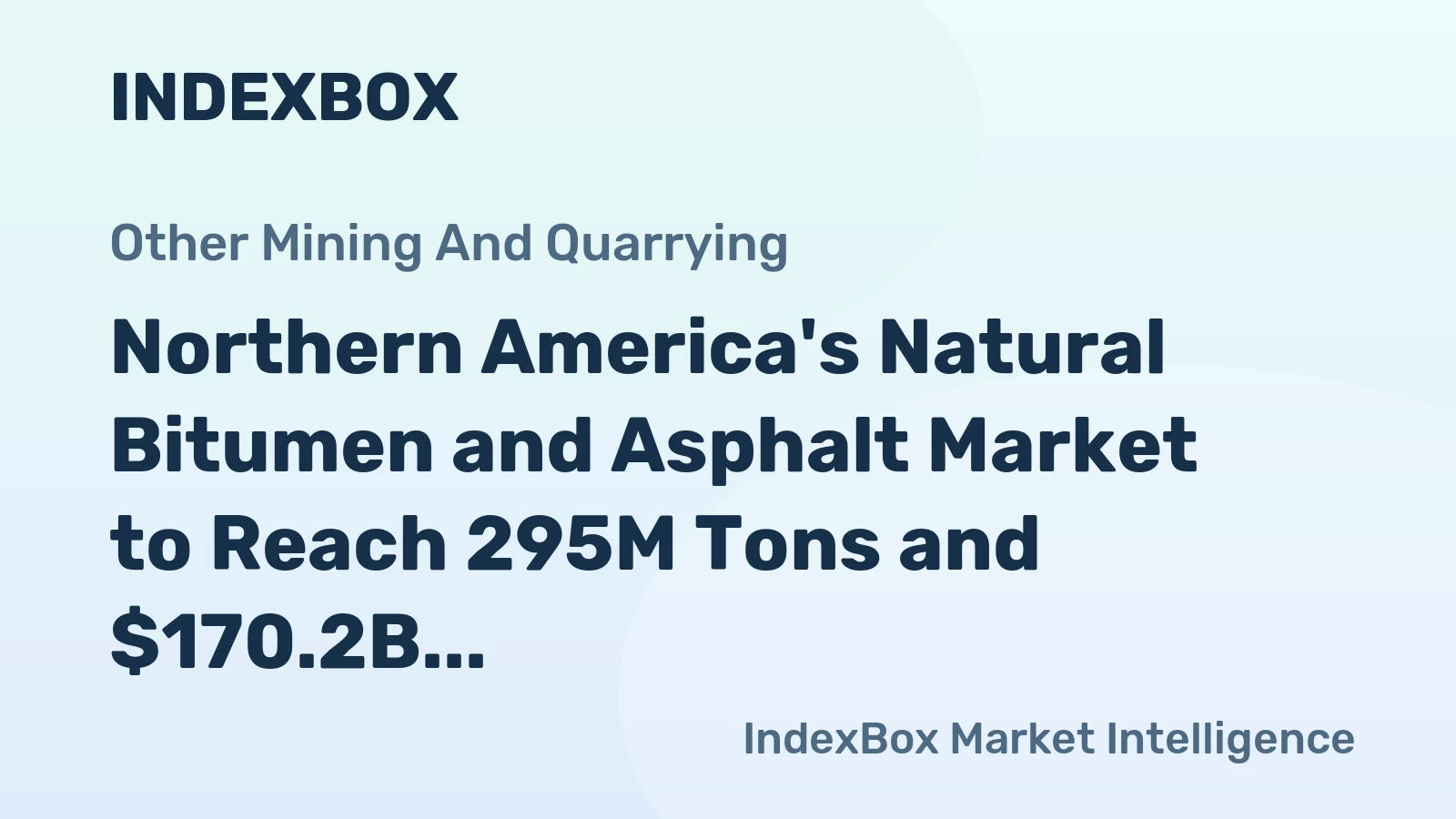 Northern America's Natural Bitumen and Asphalt Market to Reach 295M Tons and $170.2B by 2035, Driven by Increasing Demand