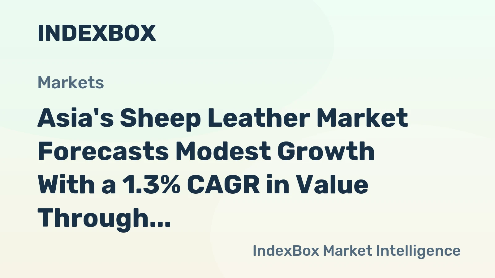 Asia's Sheep Leather Market Forecasts Modest Growth With a 1.3% CAGR in Value Through 2035