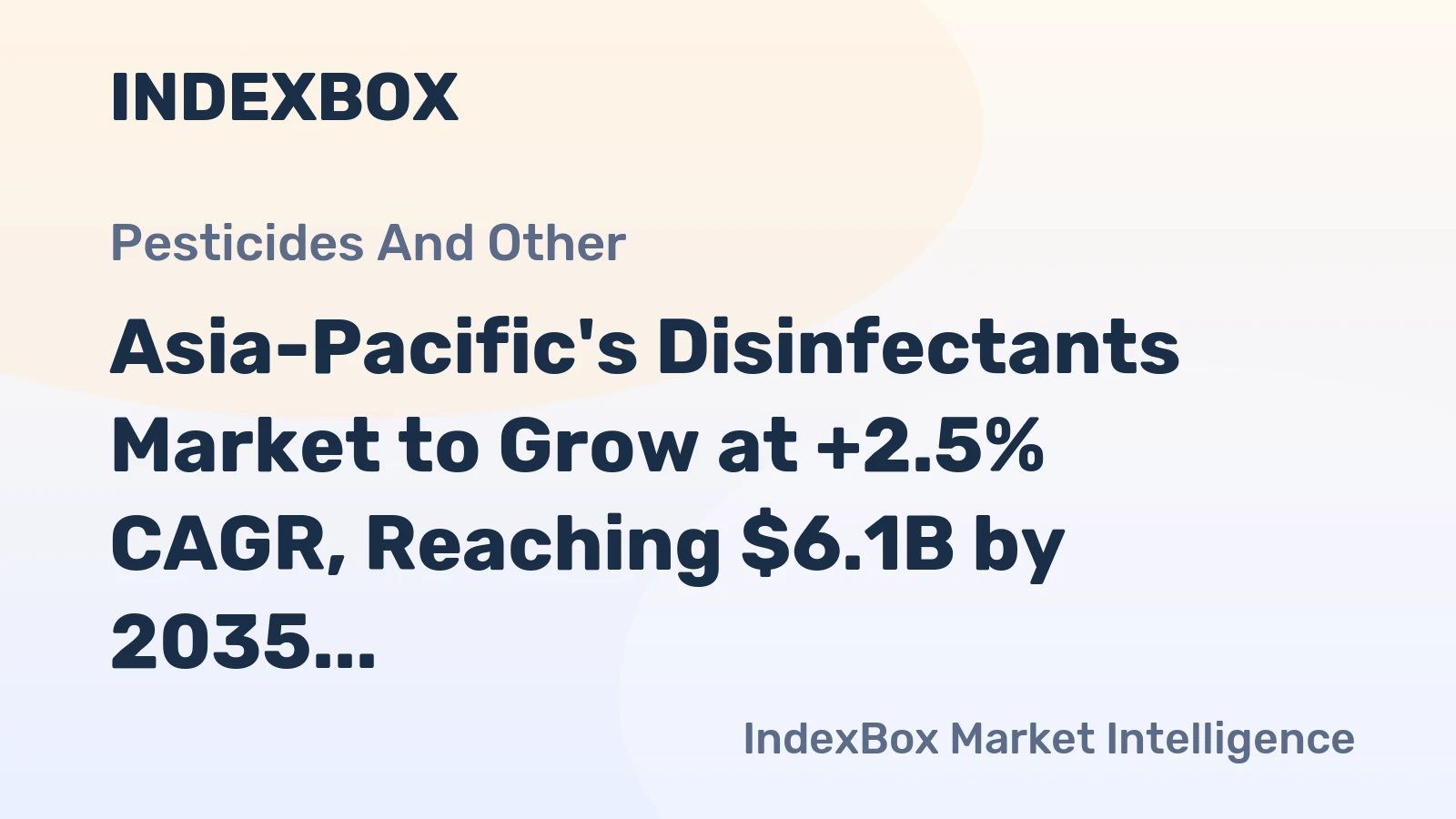 Asia-Pacific's Disinfectants Market to Grow at +2.5% CAGR, Reaching $6.1B by 2035