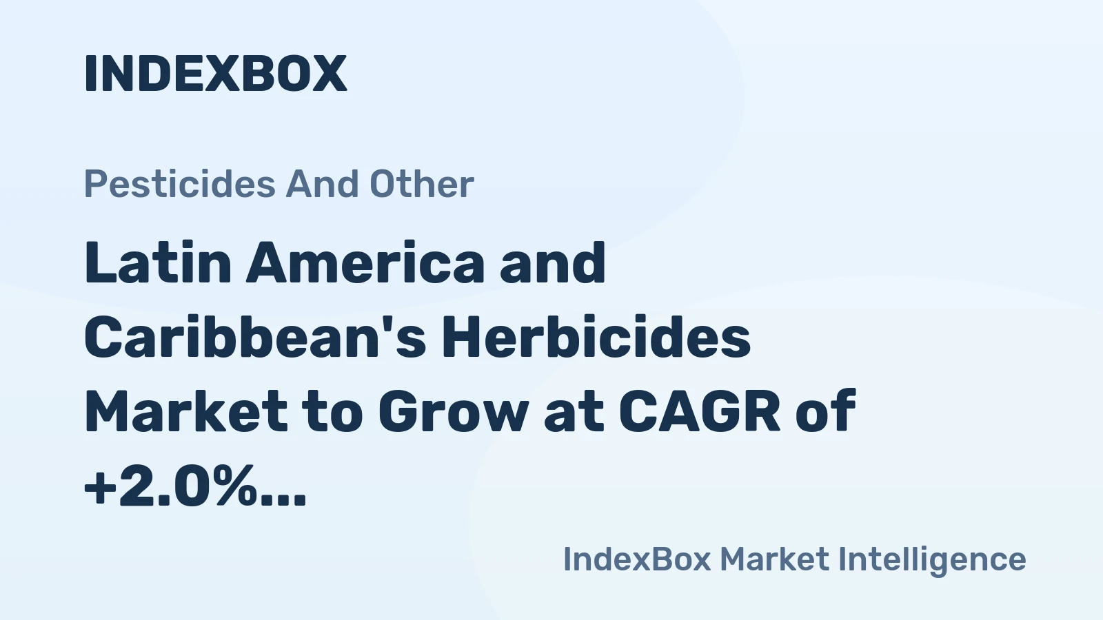 Latin America and Caribbean's Herbicides Market to Grow at CAGR of +2.0% Through 2035