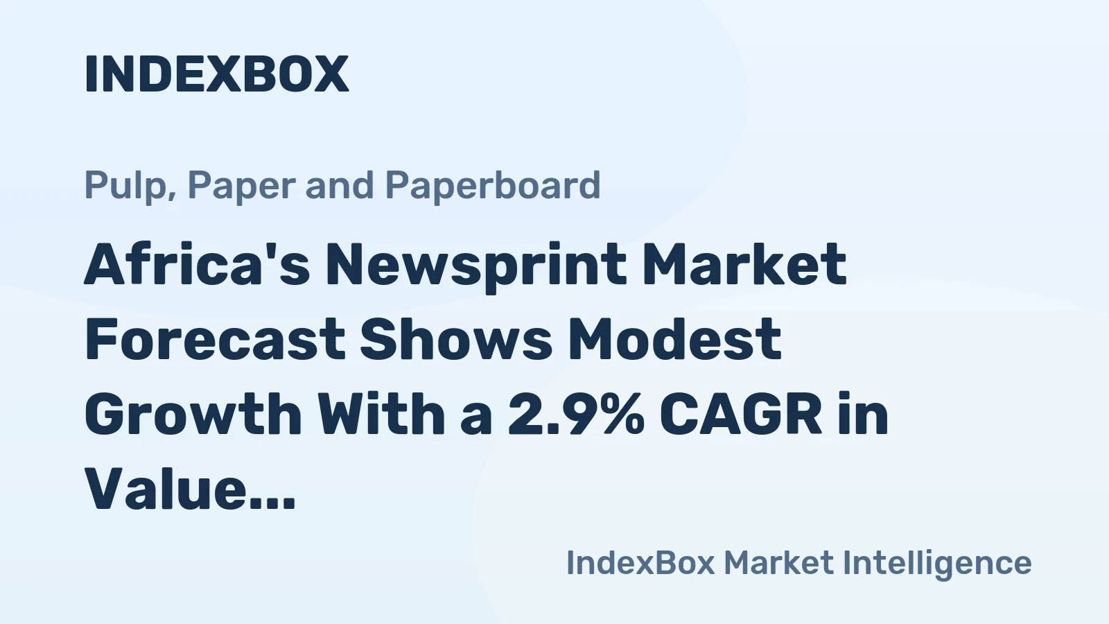Africa's Newsprint Market Forecast Shows Modest Growth With a 2.9% CAGR in Value