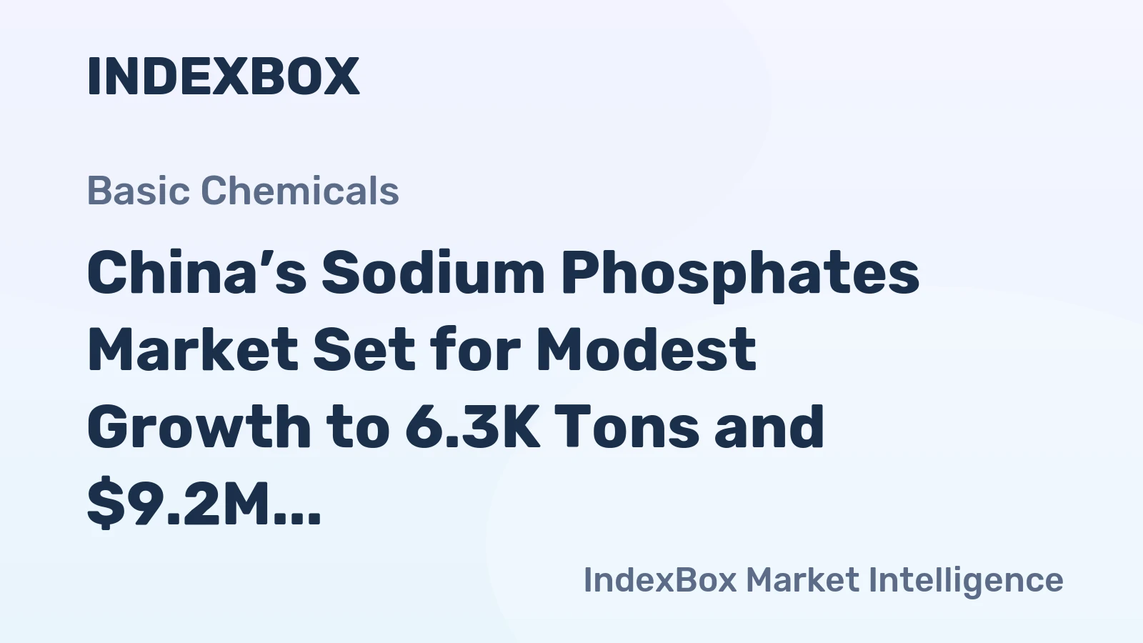 China’s Sodium Phosphates Market Set for Modest Growth to 6.3K Tons and $9.2M