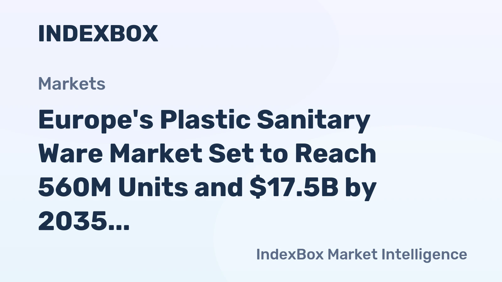 Europe's Plastic Sanitary Ware Market Set to Reach 560M Units and $17.5B by 2035