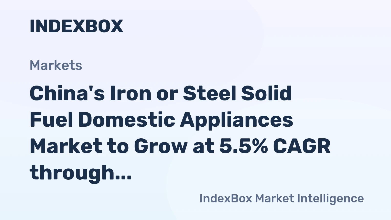 China's Iron or Steel Solid Fuel Domestic Appliances Market to Grow at 5.5% CAGR through 2035
