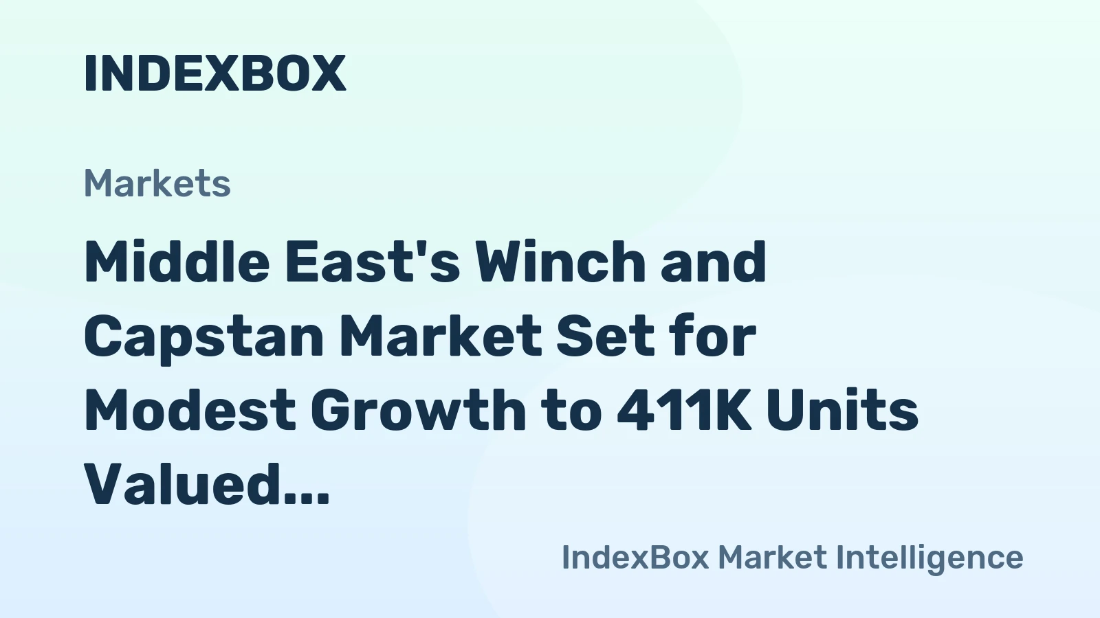 Middle East's Winch and Capstan Market Set for Modest Growth to 411K Units Valued at $657M