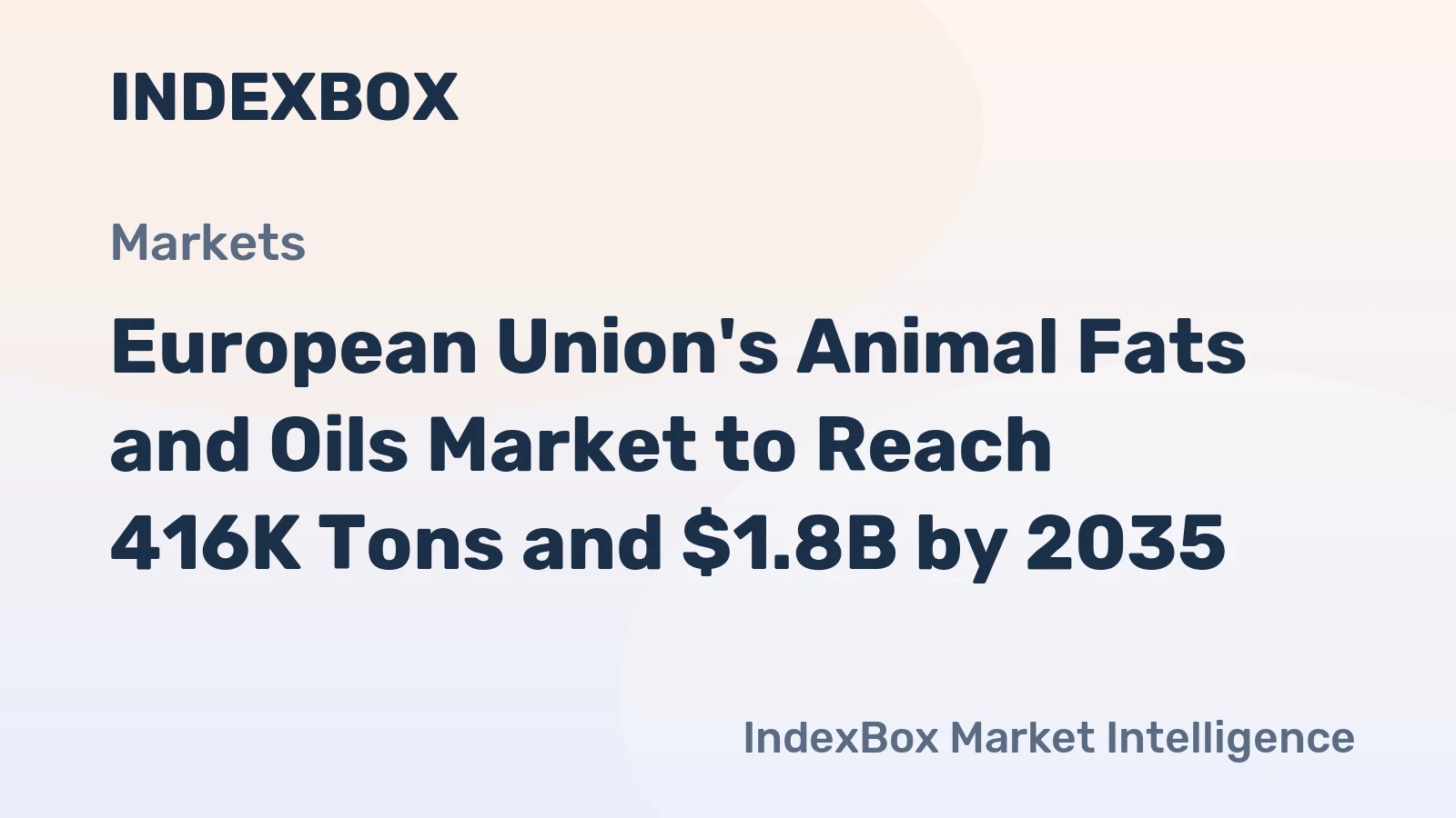 European Union's Animal Fats and Oils Market to Reach 416K Tons and $1.8B by 2035