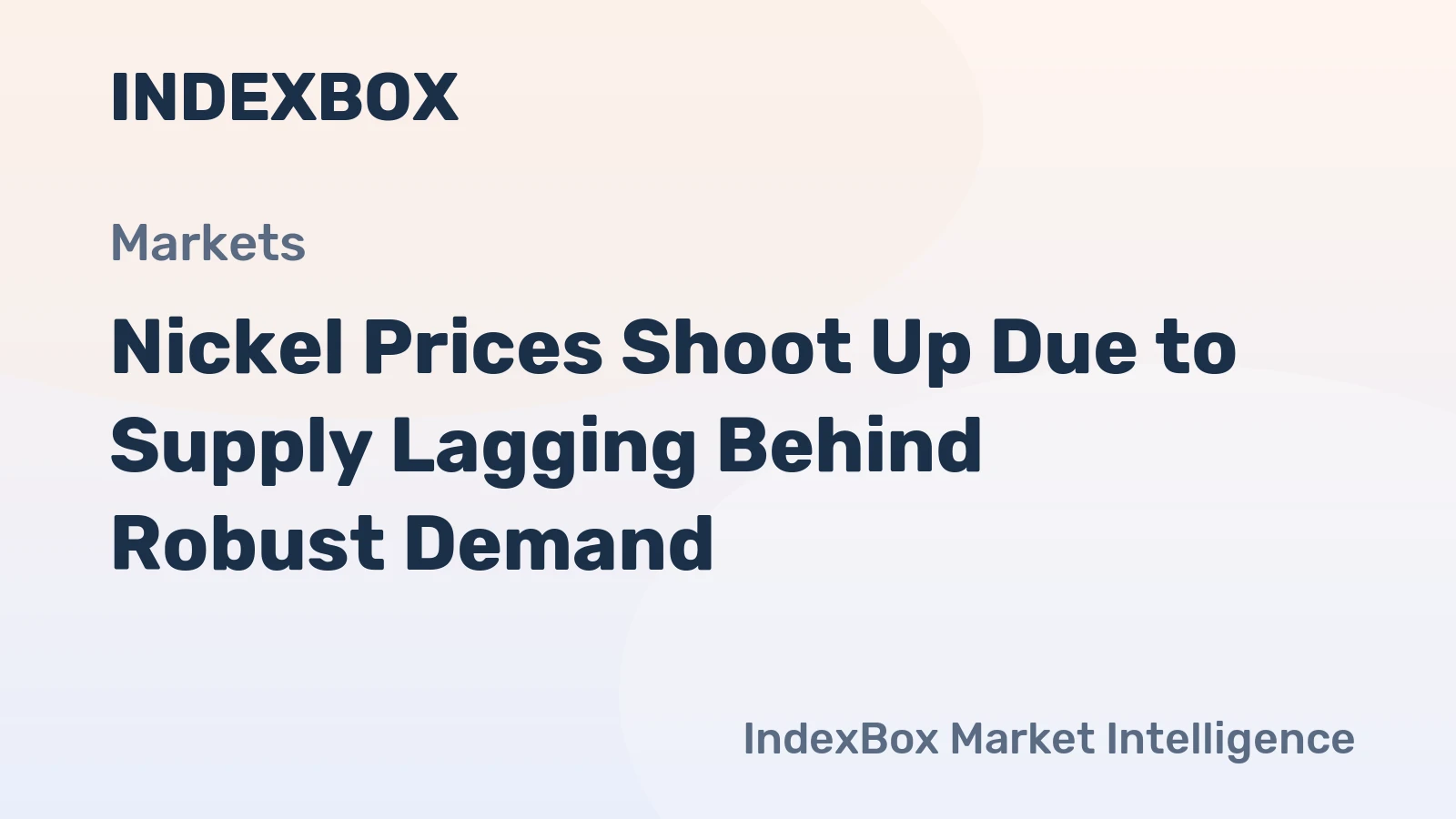 Nickel Prices Shoot Up Due to Supply Lagging Behind Robust Demand 