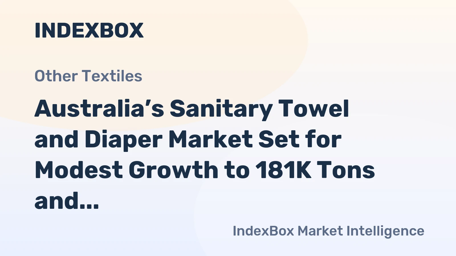 Australia’s Sanitary Towel and Diaper Market Set for Modest Growth to 181K Tons and $870M