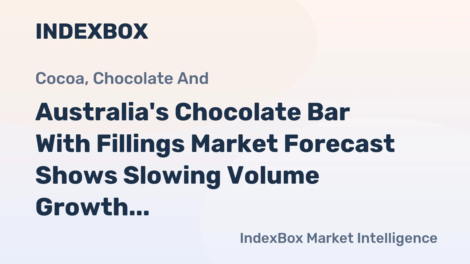 Australia's Chocolate Bar With Fillings Market Forecast Shows Slowing Volume Growth at 0.3% CAGR Amid Rising Value