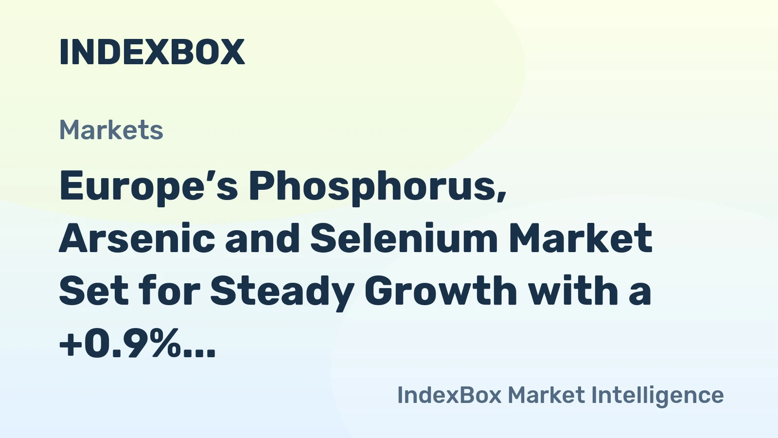 Europe’s Phosphorus, Arsenic and Selenium Market Set for Steady Growth with a +0.9% CAGR