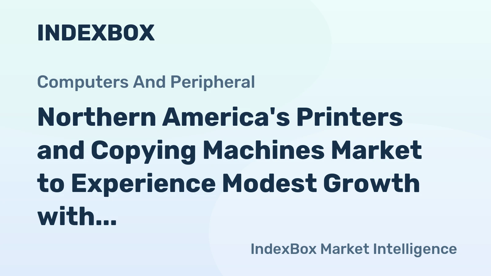 Northern America's Printers and Copying Machines Market to Experience Modest Growth with +0.9% CAGR