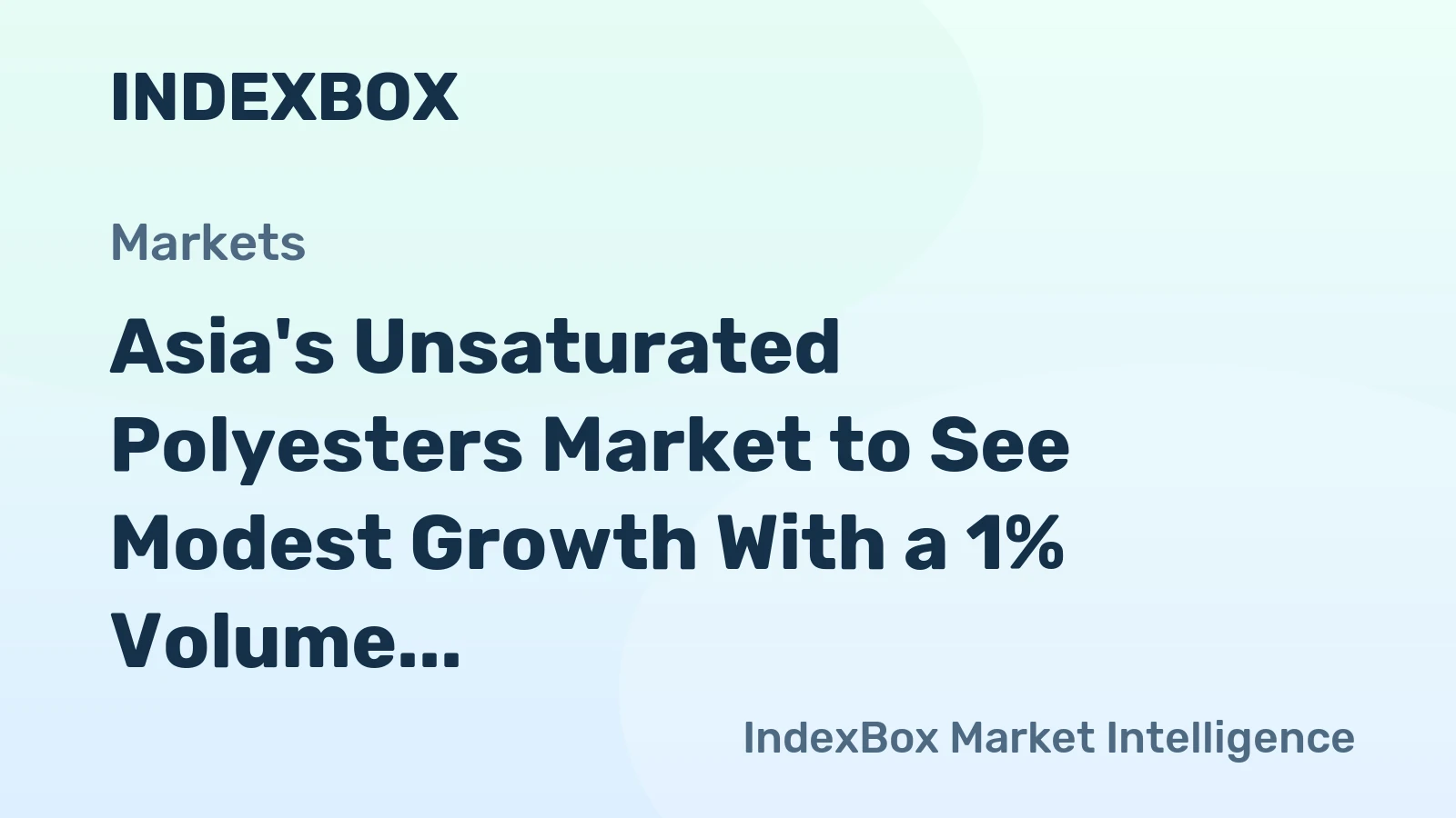 Asia's Unsaturated Polyesters Market to See Modest Growth With a 1% Volume CAGR Through 2035