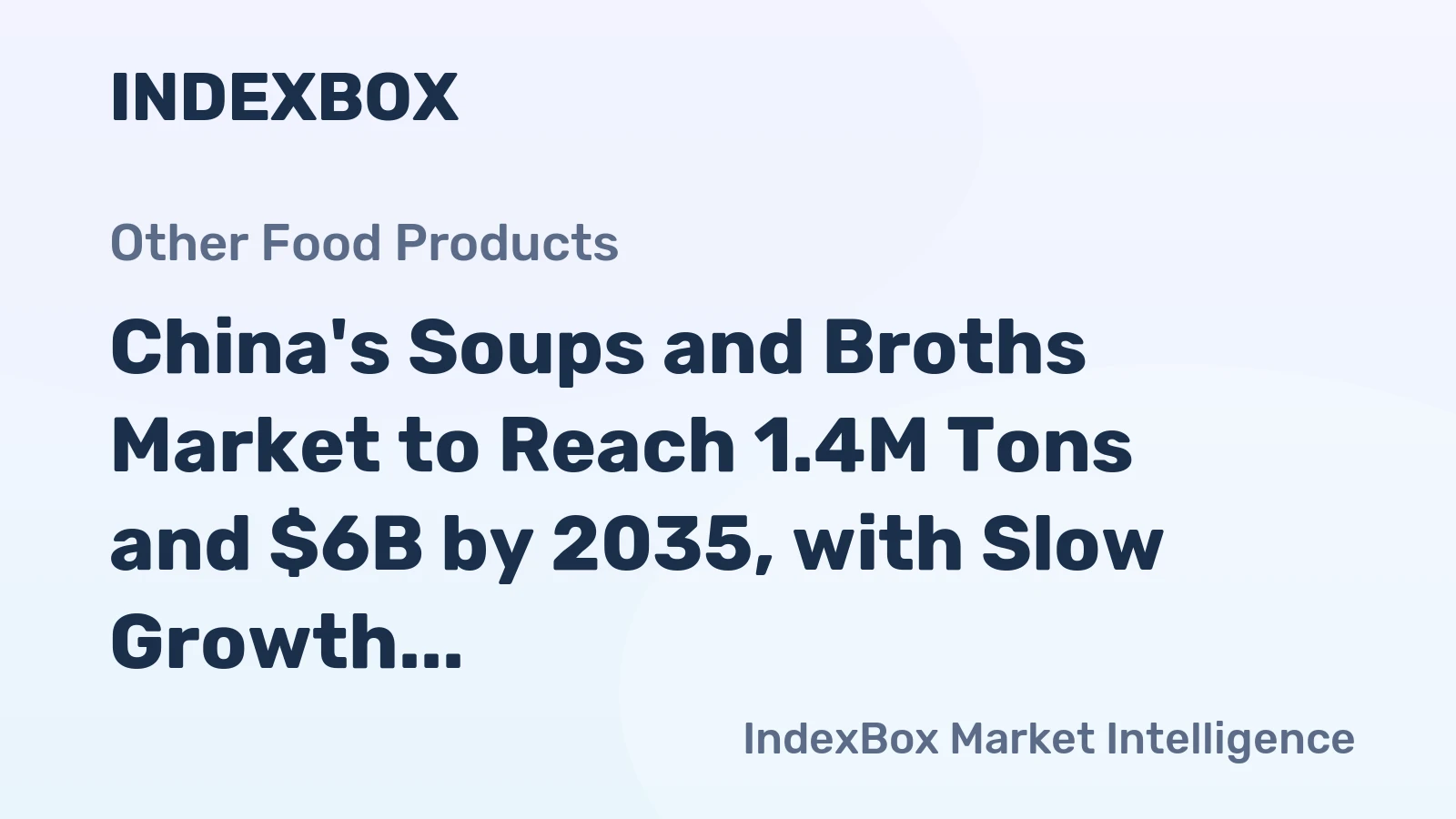 China's Soups and Broths Market to Reach 1.4M Tons and $6B by 2035, with Slow Growth Anticipated