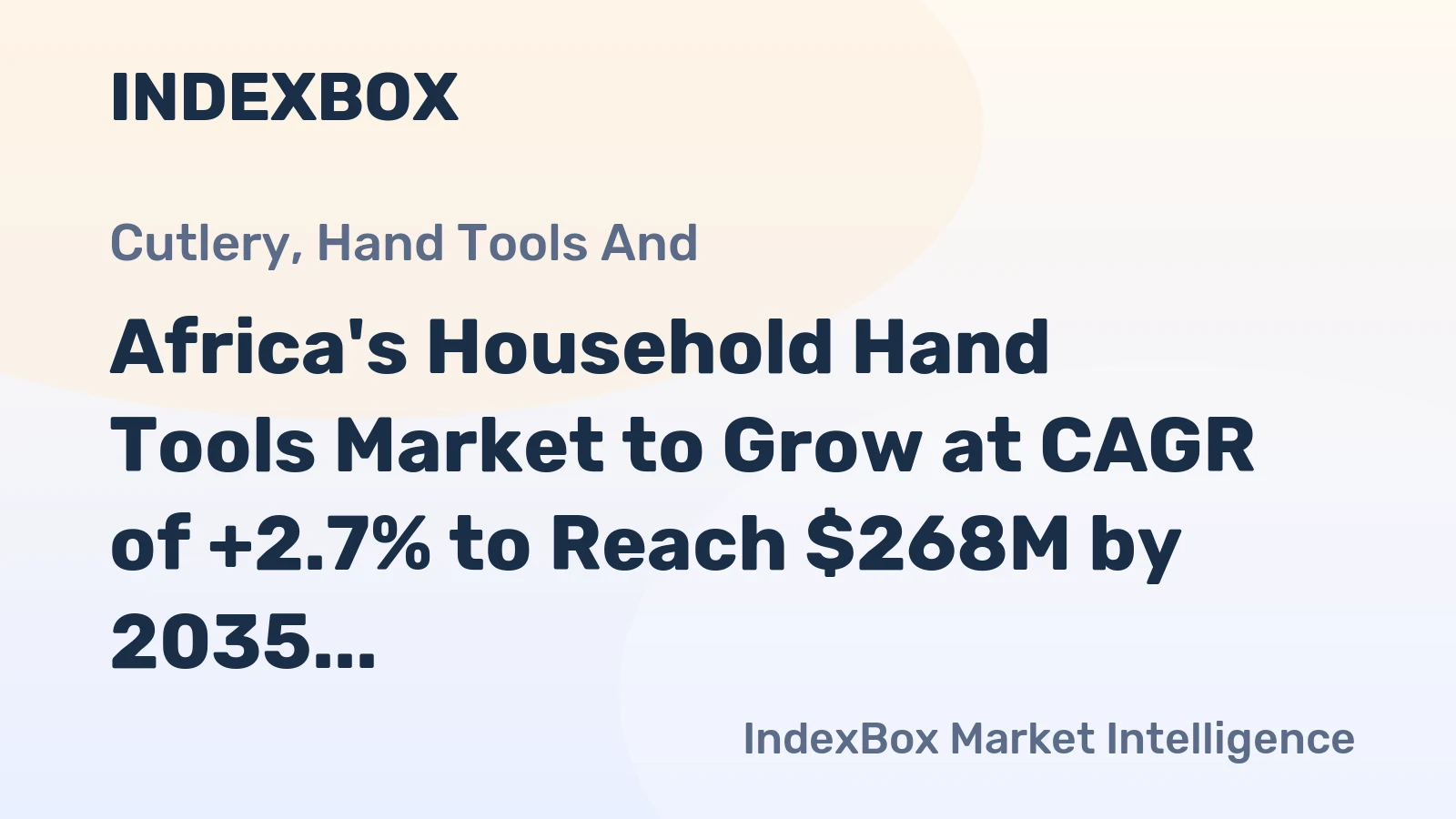 Africa's Household Hand Tools Market to Grow at CAGR of +2.7% to Reach $268M by 2035
