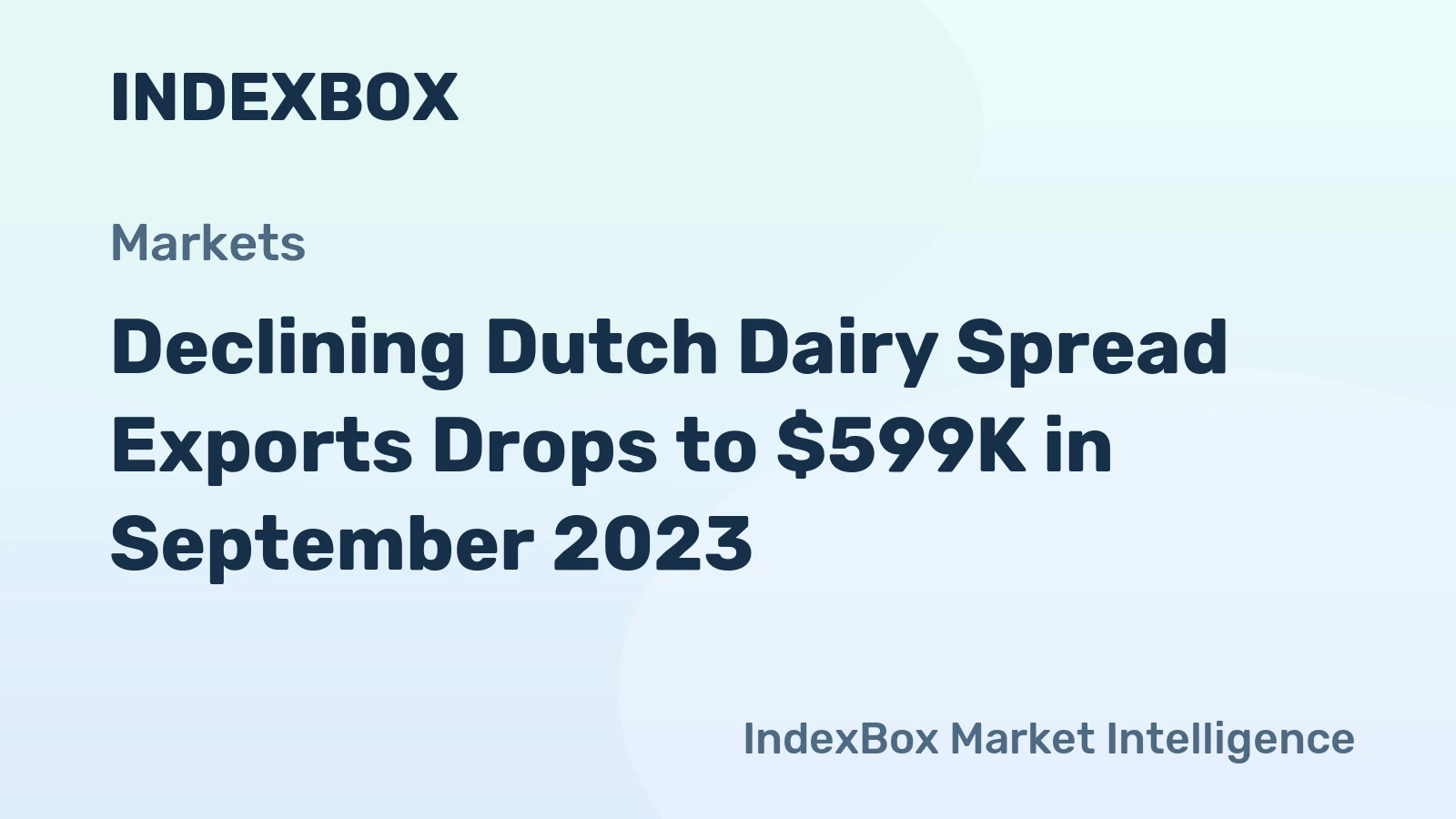 Declining Dutch Dairy Spread Exports Drops to $599K in September 2023