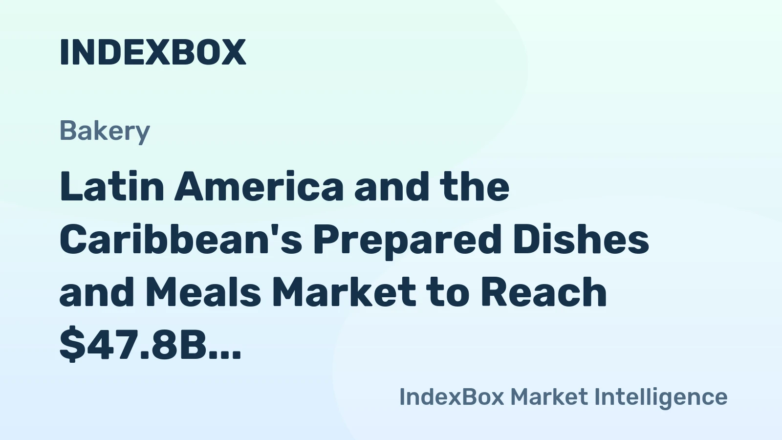 Latin America and the Caribbean's Prepared Dishes and Meals Market to Reach $47.8B by 2035, Showing a +2.4% CAGR