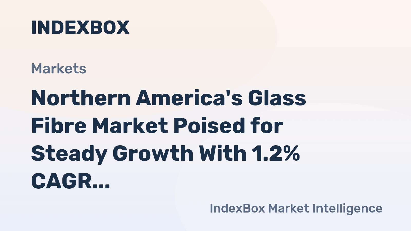 Northern America's Glass Fibre Market Poised for Steady Growth With 1.2% CAGR in Value Through 2035