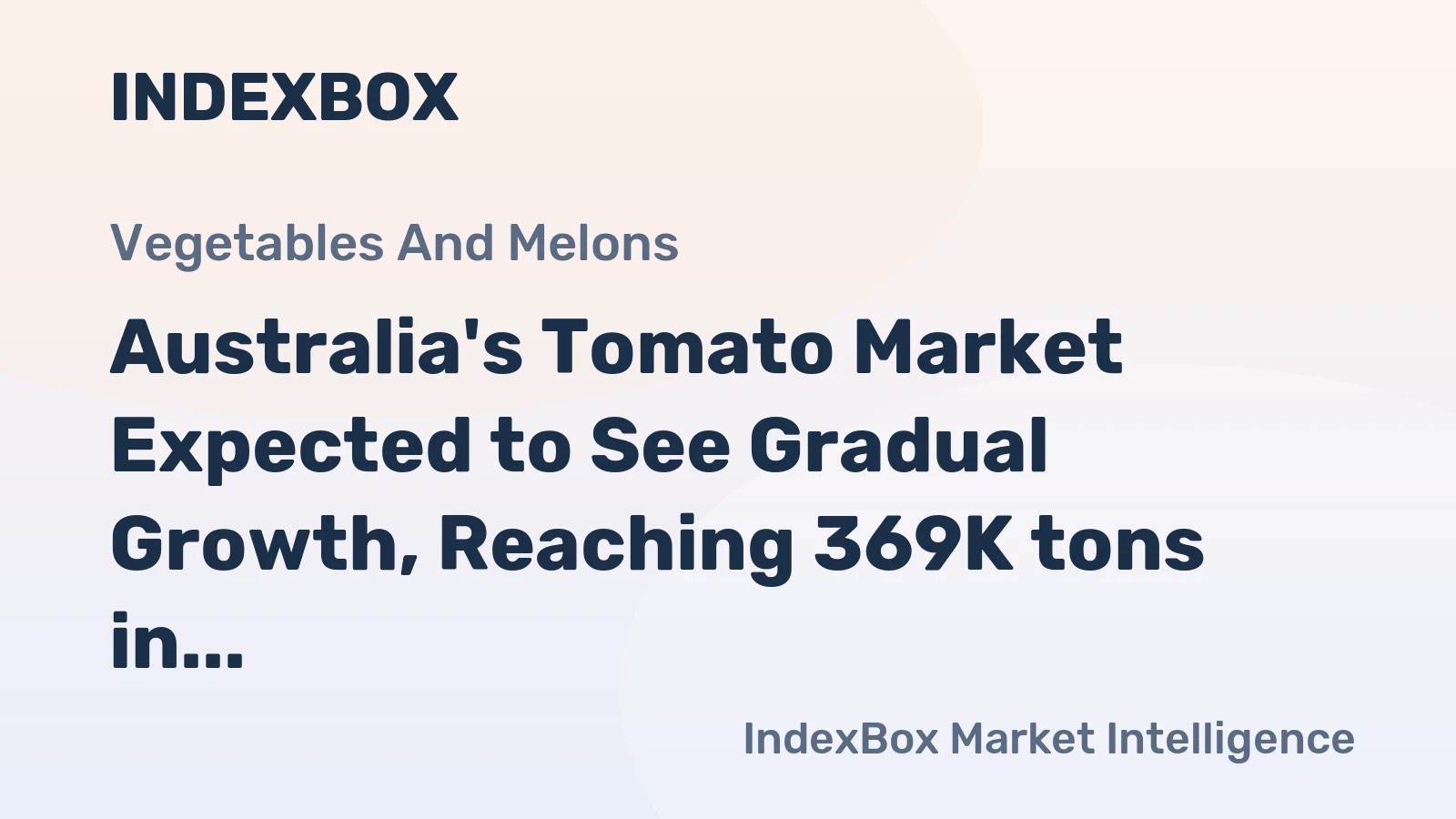 Australia's Tomato Market Expected to See Gradual Growth, Reaching 369K tons in Volume and $1.3B in Value by 2035