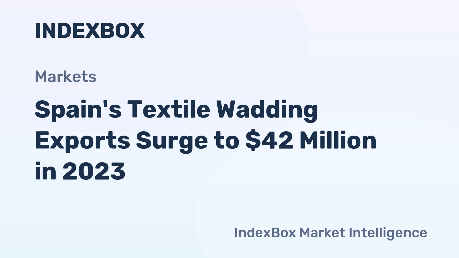 Spain's Textile Wadding Exports Surge to $42 Million in 2023