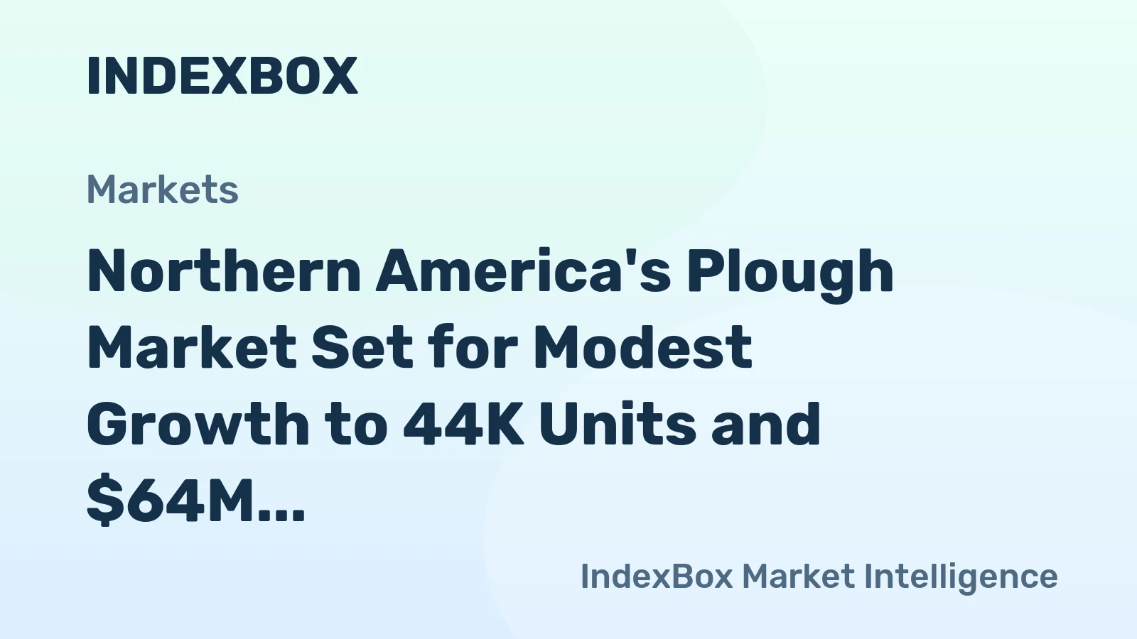 Northern America's Plough Market Set for Modest Growth to 44K Units and $64M