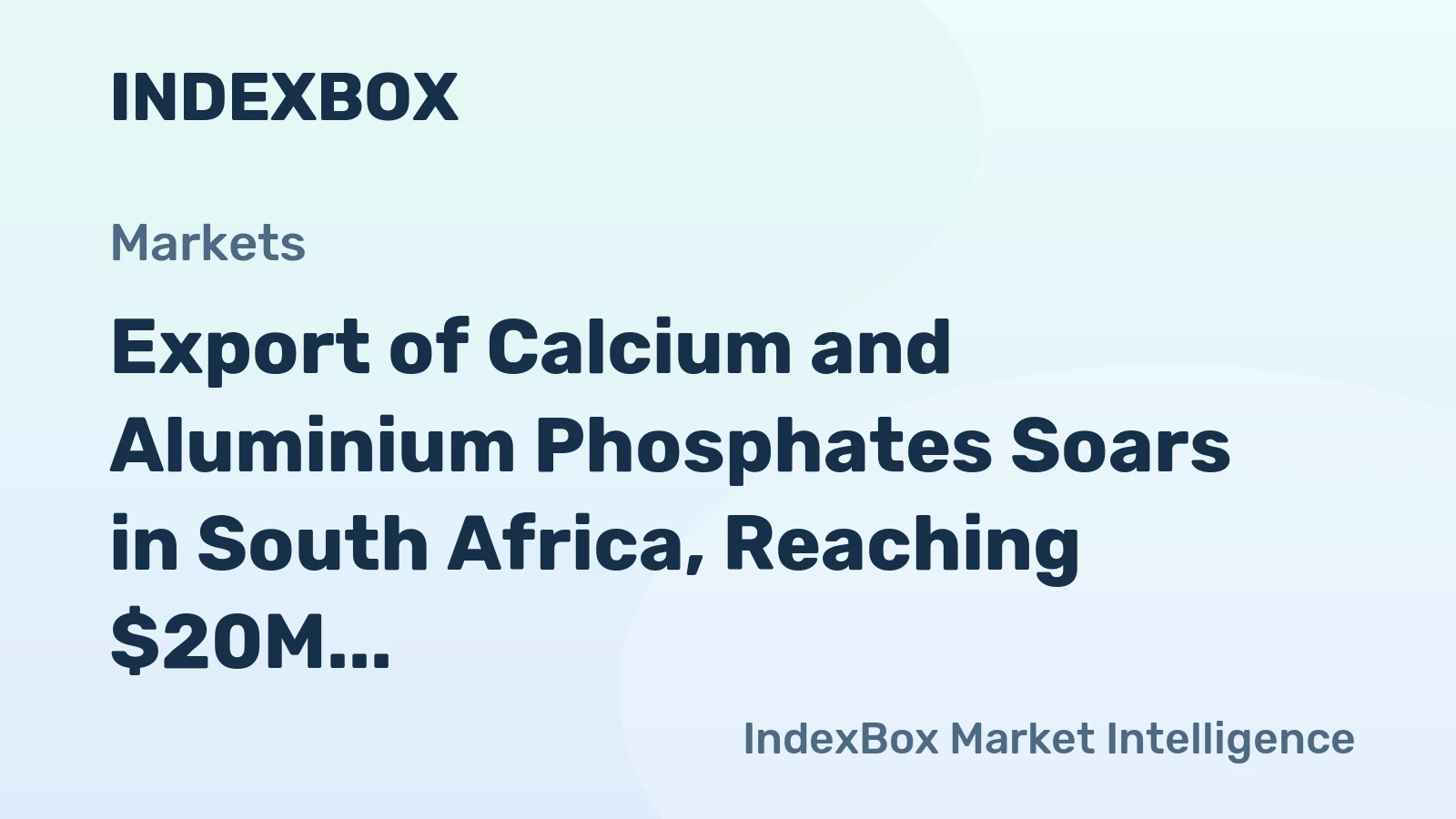 Export of Calcium and Aluminium Phosphates Soars in South Africa, Reaching $20M in November 2023