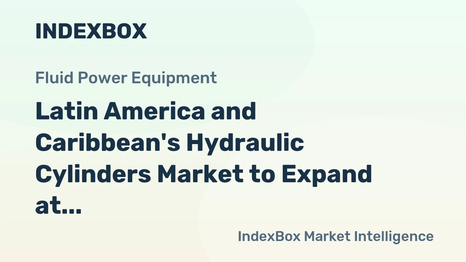 Latin America and Caribbean's Hydraulic Cylinders Market to Expand at +0.2% CAGR Over Next Decade
