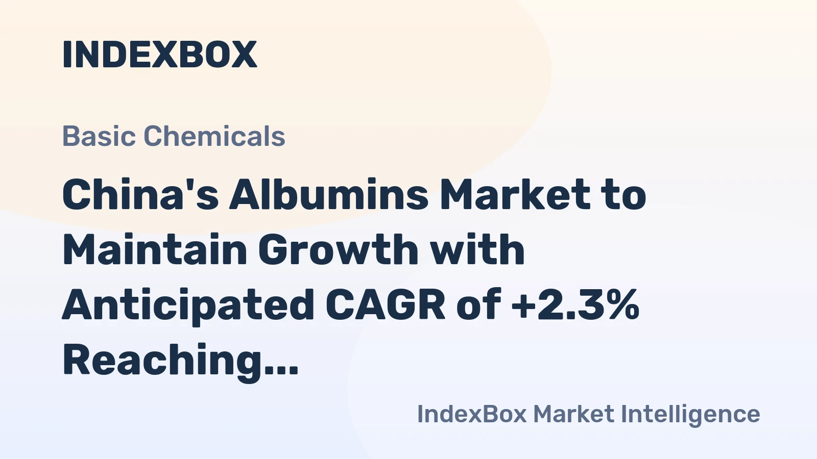 China's Albumins Market to Maintain Growth with Anticipated CAGR of +2.3% Reaching $600M by 2035