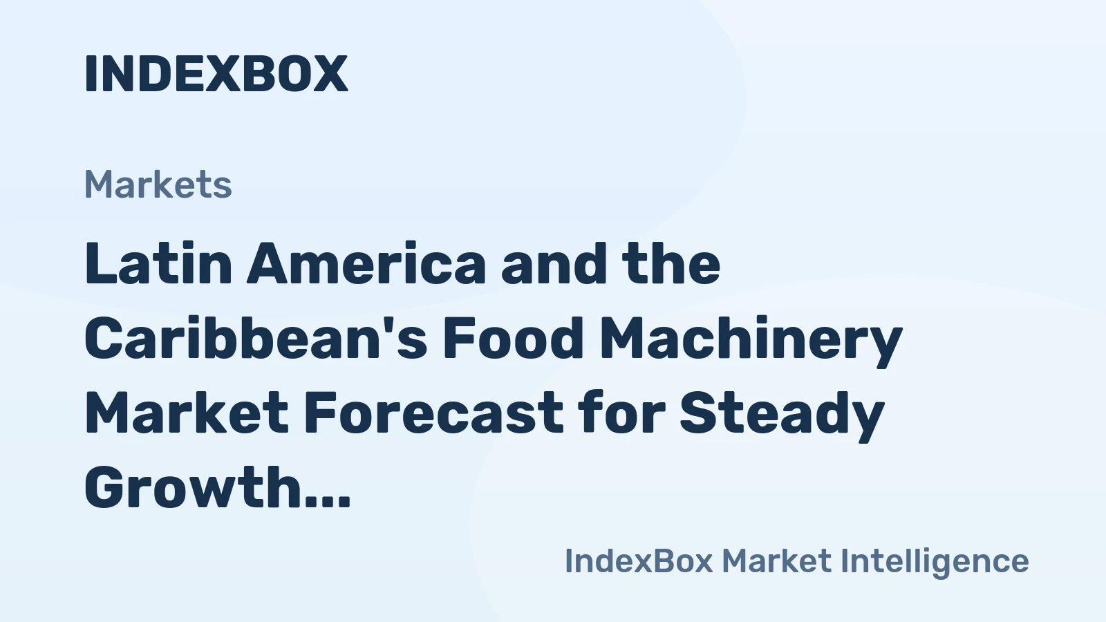 Latin America and the Caribbean's Food Machinery Market Forecast for Steady Growth With a 1.7% Value CAGR
