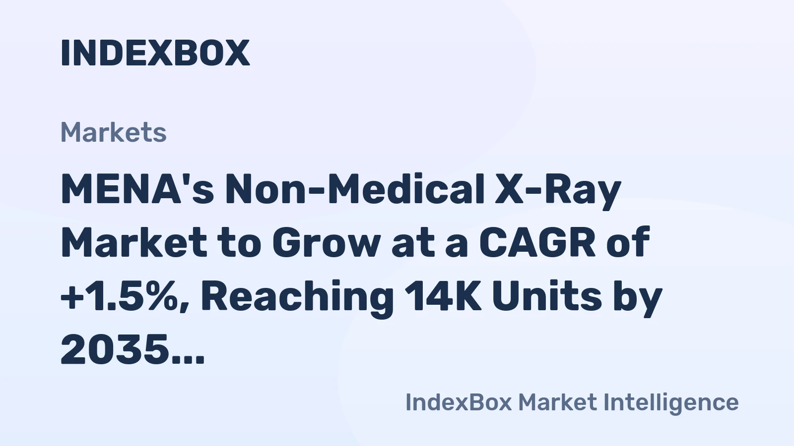 MENA's Non-Medical X-Ray Market to Grow at a CAGR of +1.5%, Reaching 14K Units by 2035