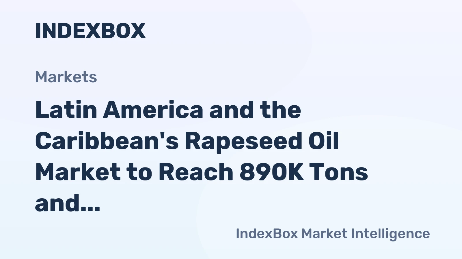 Latin America and the Caribbean's Rapeseed Oil Market to Reach 890K Tons and $1.3B by 2035