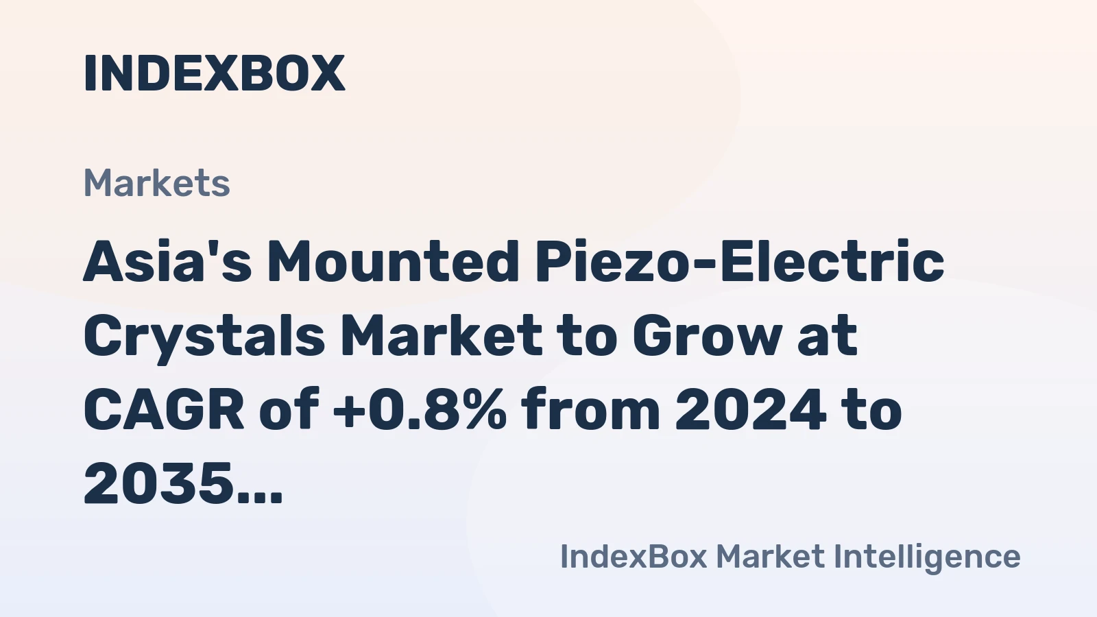 Asia's Mounted Piezo-Electric Crystals Market to Grow at CAGR of +0.8% from 2024 to 2035