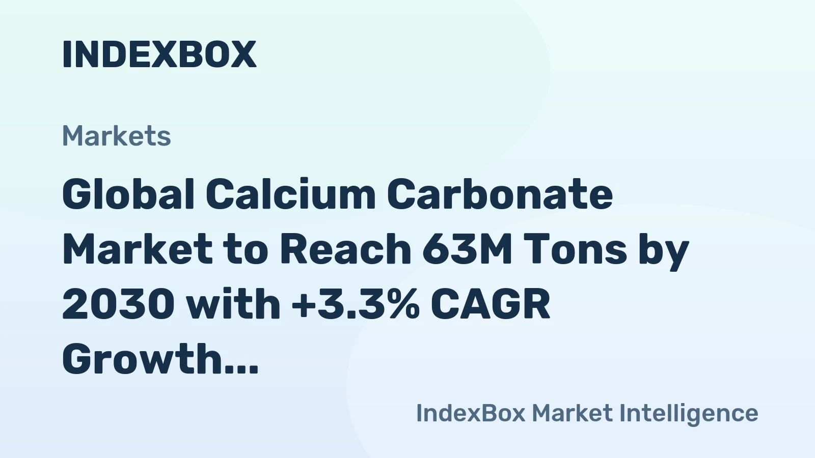 Global Calcium Carbonate Market to Reach 63M Tons by 2030 with +3.3% CAGR Growth