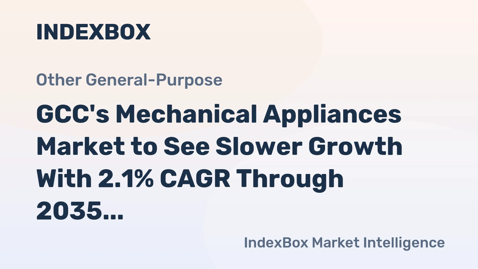 GCC's Mechanical Appliances Market to See Slower Growth With 2.1% CAGR Through 2035