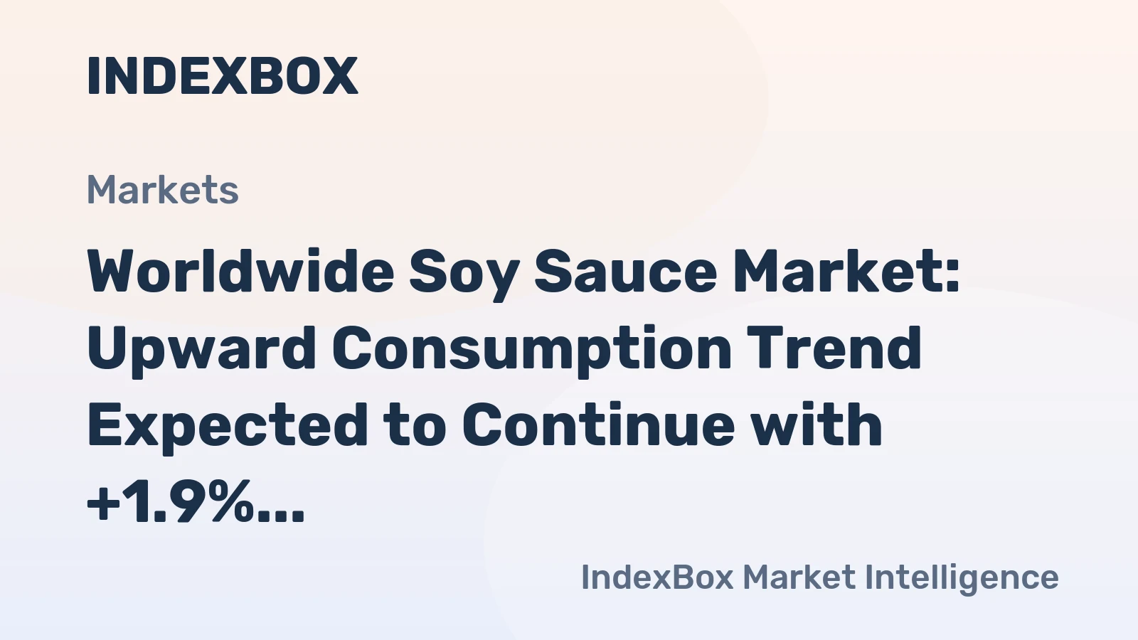 Worldwide Soy Sauce Market: Upward Consumption Trend Expected to Continue with +1.9% CAGR Forecast
