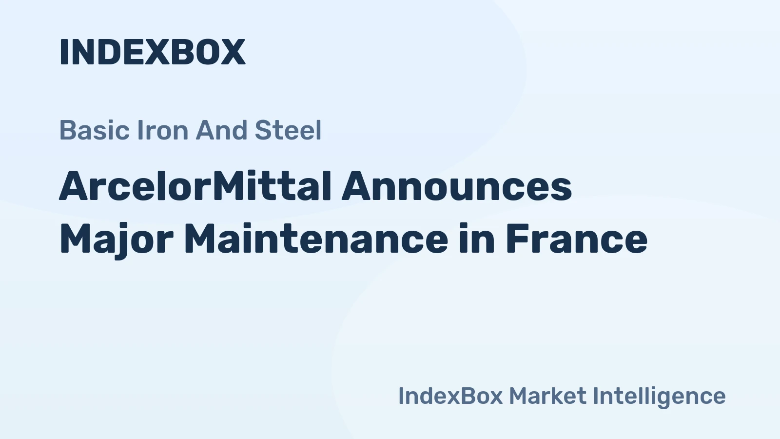 ArcelorMittal Announces Major Maintenance in France