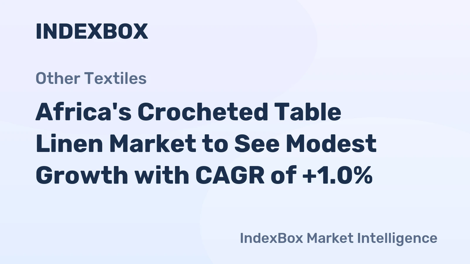 Africa's Crocheted Table Linen Market to See Modest Growth with CAGR of +1.0%