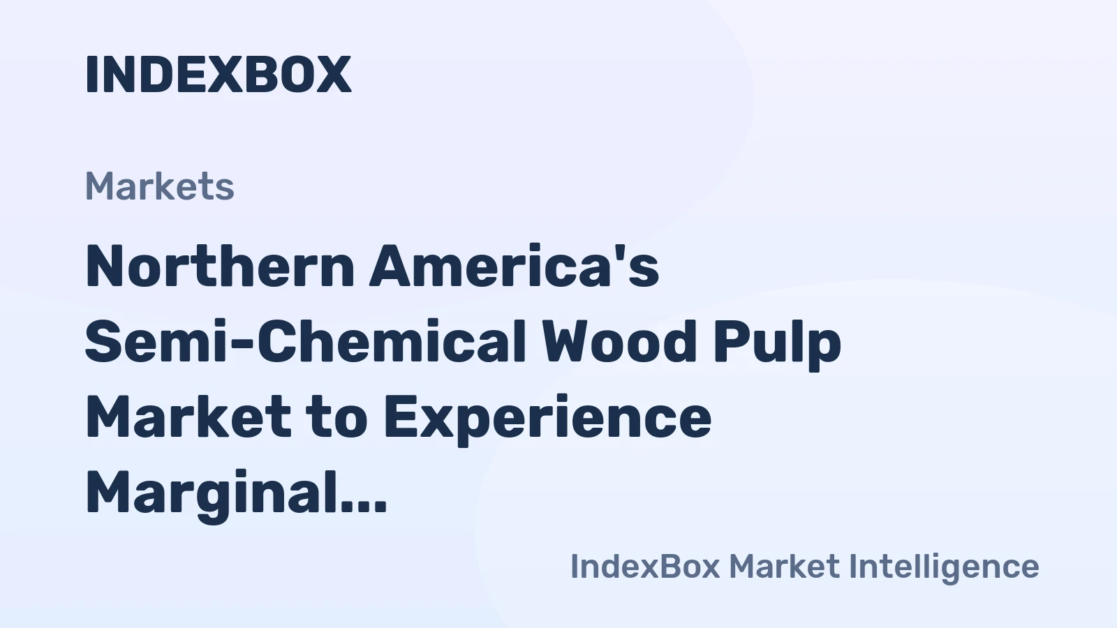 Northern America's Semi-Chemical Wood Pulp Market to Experience Marginal Growth with CAGR of +0.1%