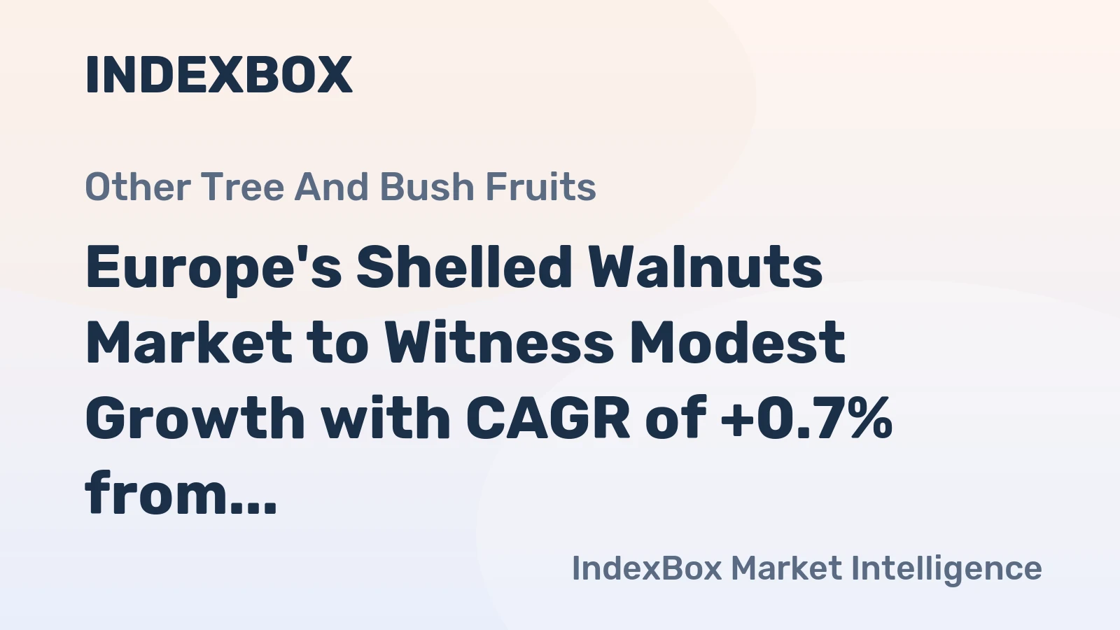Europe's Shelled Walnuts Market to Witness Modest Growth with CAGR of +0.7% from 2024 to 2035