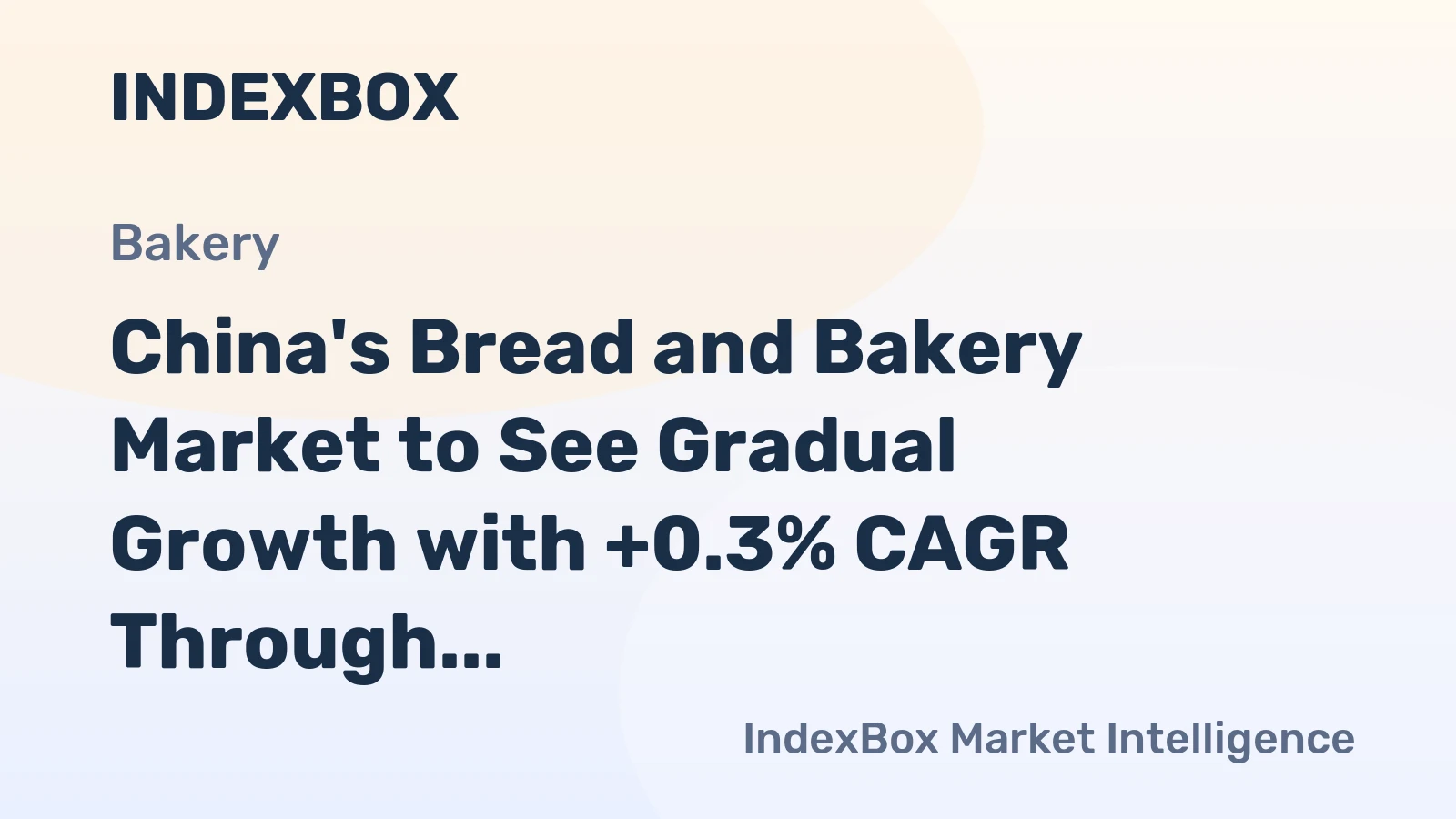 China's Bread and Bakery Market to See Gradual Growth with +0.3% CAGR Through 2035, Reaching $229.7B