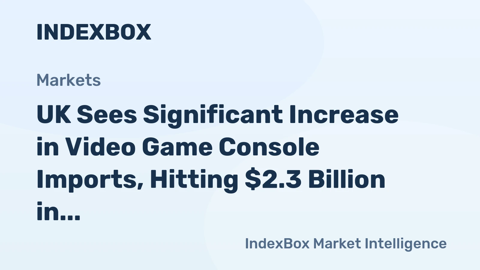 UK Sees Significant Increase in Video Game Console Imports, Hitting $2.3 Billion in 2024